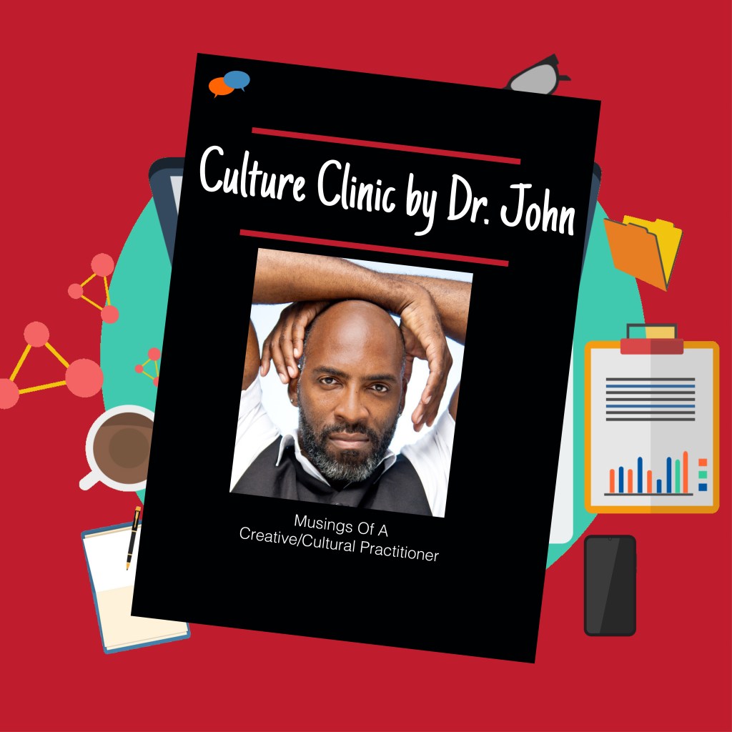 CULTURE CLINIC: Musings Of A Creative/Cultural Practitioner - Gine On ...